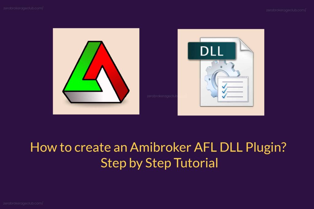 How to create an Amibroker AFL DLL Plugin? Step by Step Tutorial - ZeroBrokerageClub