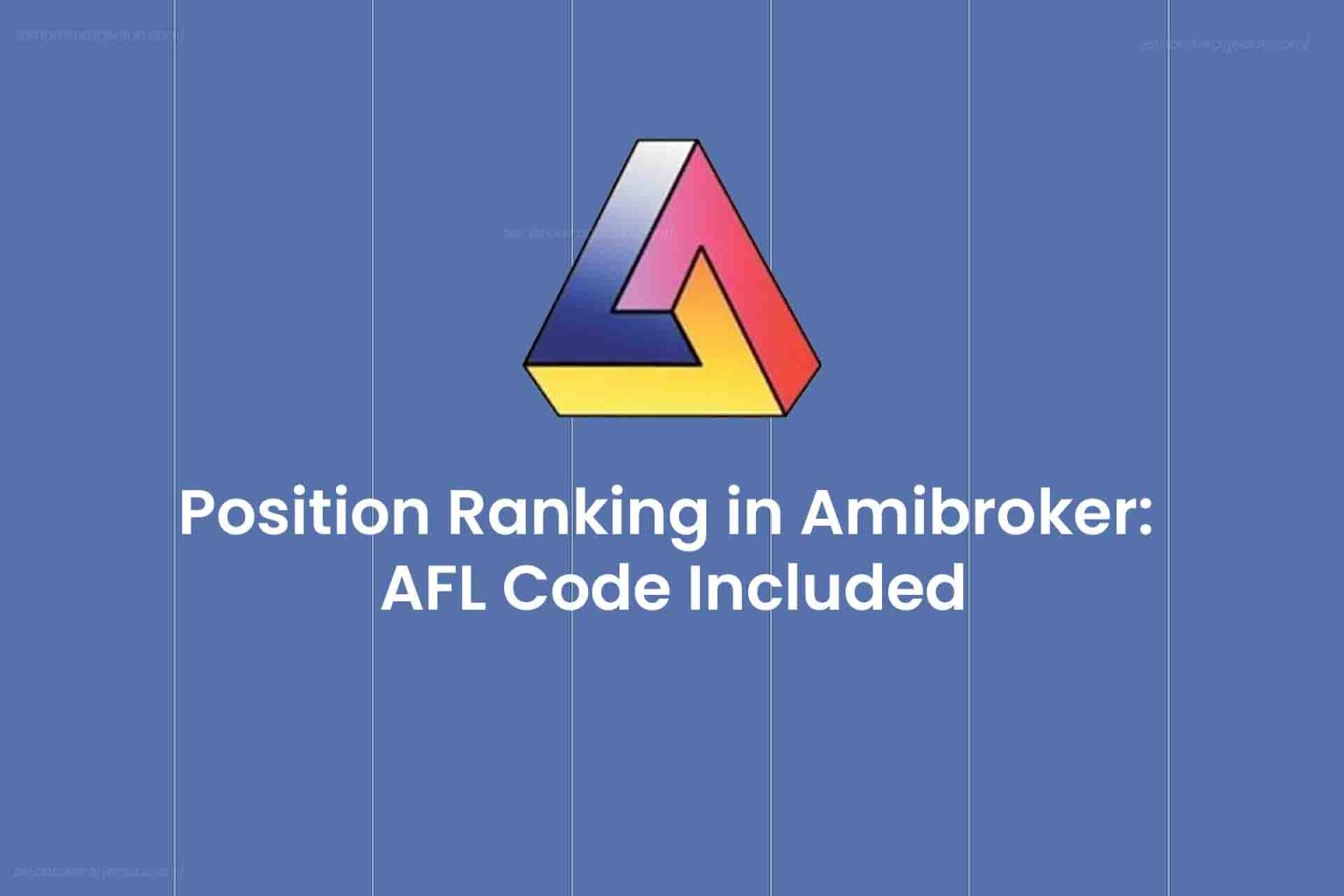 Position Ranking in Amibroker: AFL Code Included - ZeroBrokerageClub