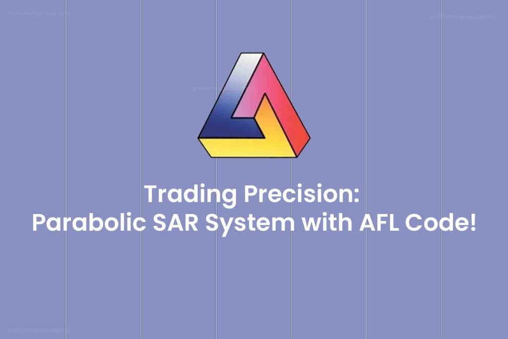 Parabolic SAR Trading System With Amibroker AFL Code